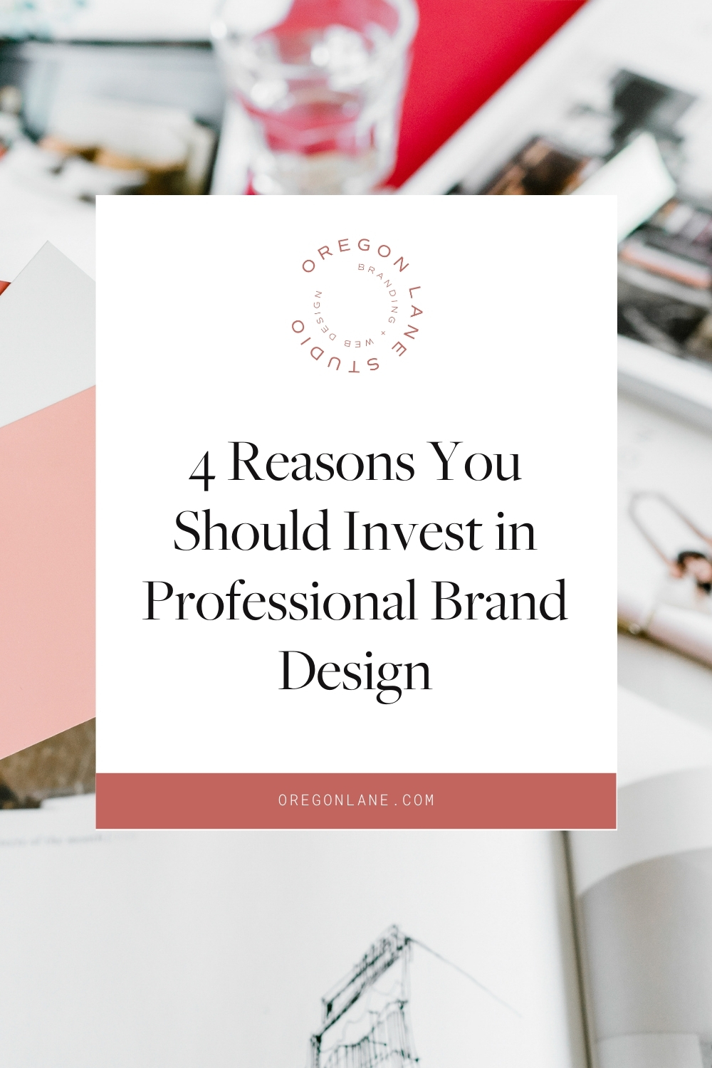 4 Reasons You Should Invest in Professional Brand Design - oregonlane.com
